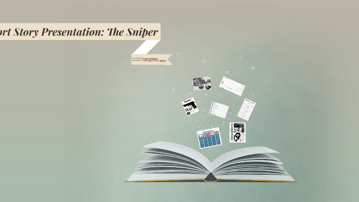 Short Story Presentation: The Sniper by Joyce Truong on Prezi