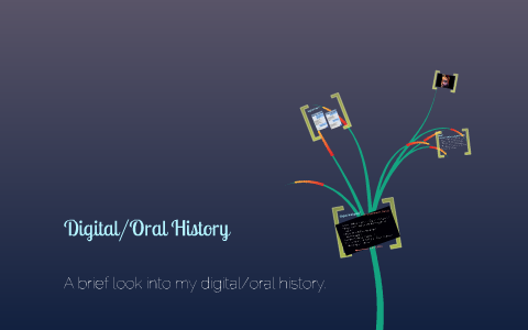 Digital/Oral History by Laura Kennedy on Prezi