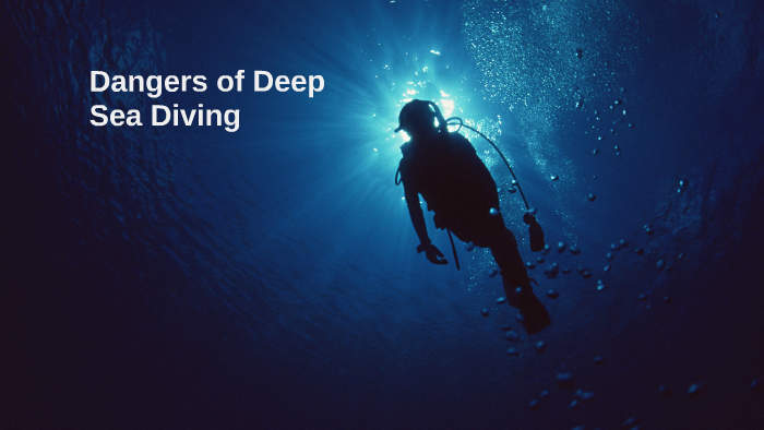 Dangers Of Deep Sea Diving by Thomas Jenkins on Prezi
