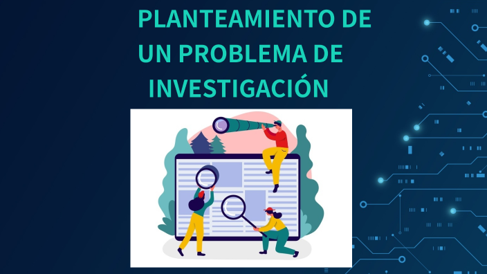 Planteamiento del problema en la investigación by Franco Rodriguez ...