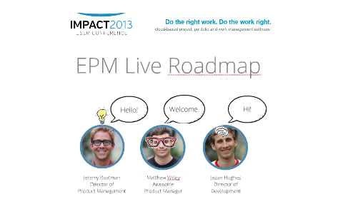 EPM Live Product Roadmap by Jeremy Boatman on Prezi