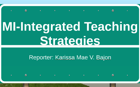 MI-Integrated Teaching Strategies by kaie here on Prezi