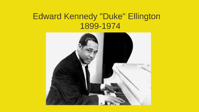 Edward Kennedy "Duke" Ellington by donald dupre on Prezi
