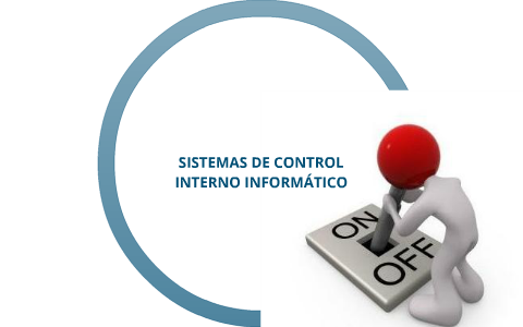 SISTEMAS DE CONTROL INTERNO INFORMÁTICO by jorge carpio on Prezi