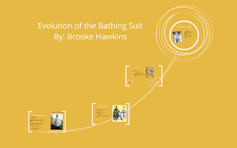 Evolution of the Bathing Suit by Brooke Hawkins on Prezi