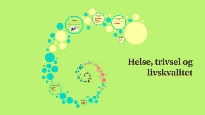 Helse, trivsel og livskvalitet by Cecilie Jelstad on Prezi