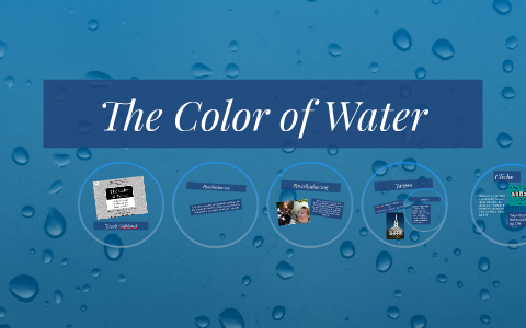 The Color of Water by Jake Gabbard on Prezi