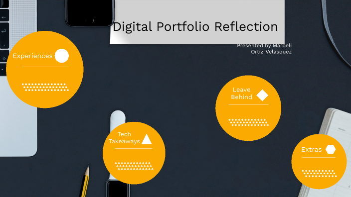 Digital Portfolio Reflection by Marbeli Ortiz on Prezi
