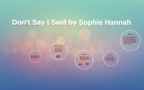 Don't Say I Said It by Sophie Hannah by Abbi Grundy on Prezi