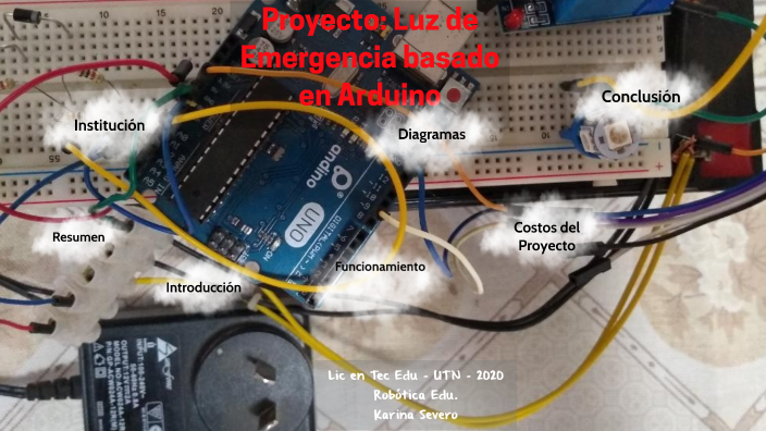 Proyecto: Luz de Emergencia basado en ARduino by Florencia Nieva on Prezi