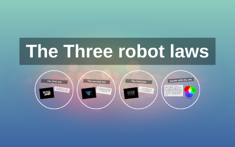 The Three robot laws by shane hobday on Prezi