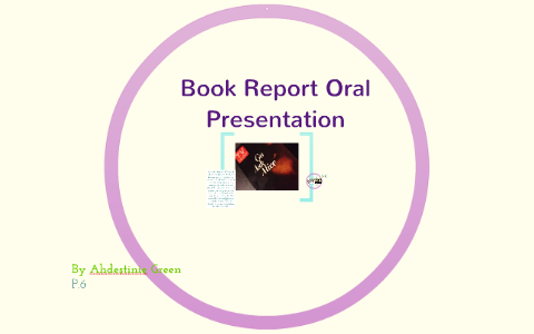 Book Report Oral Presentation by Ahdestinie Green on Prezi