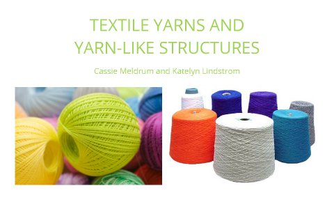Materials CH 5: Textile Yarns and Yarn-like Structures by Cassie ...