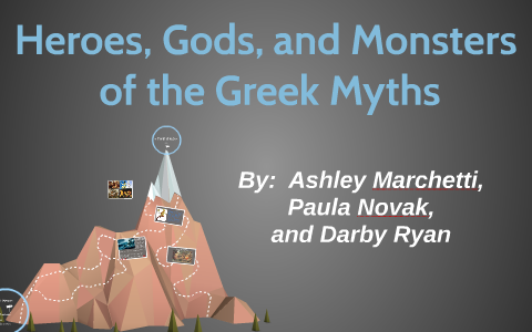 Heroes, Gods, and Monsters of the Greek Myths by Ashley Marchetti on Prezi