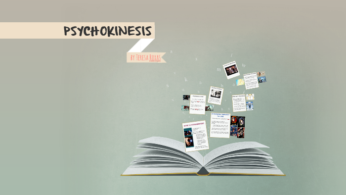 PSYCHOKINESIS by teresa r on Prezi