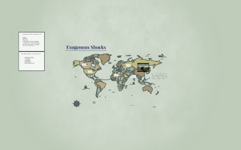 Exogenous Shocks by Bethan Davies on Prezi