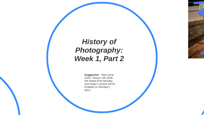 History of Photography: Week 1, Part 2 by Writing Rhetoric on Prezi