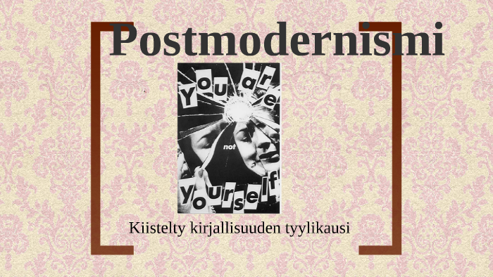 Postmodernismi kirjallisuudessa by Satu Mattila on Prezi