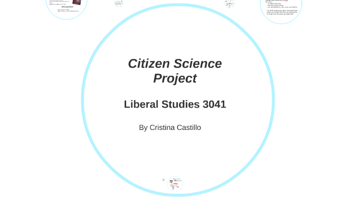 Citizens Science Project by Cristina Castillo on Prezi