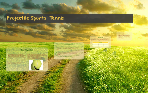 Projectile Sports: Tennis by Ann Marie Marshal on Prezi