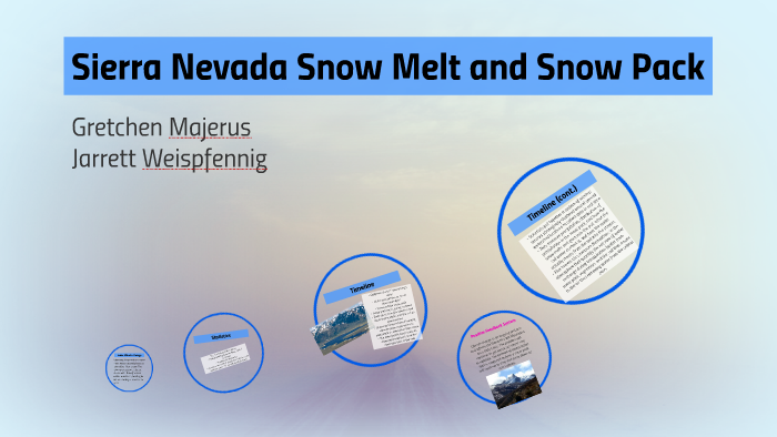 Sierra Nevada Snow Melt and Snow Pack by Gretchen Majerus on Prezi
