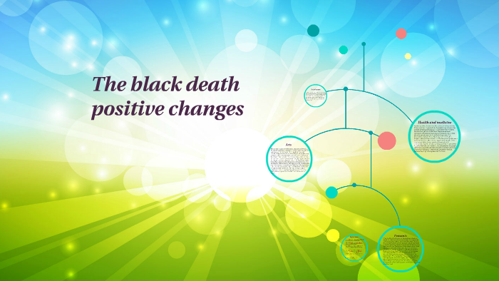 The Black Death positive changes by analeisha tsesmelis on Prezi