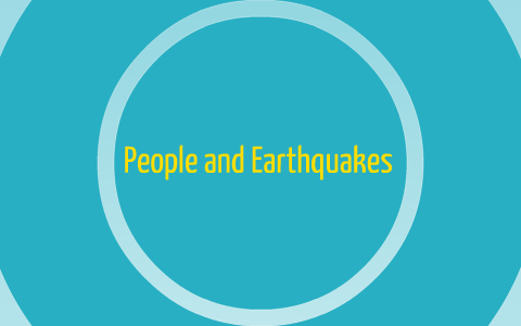 People and Earthquakes by Alexis Guillory on Prezi