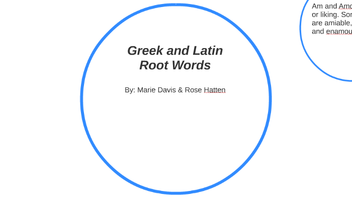 Greek and Latin Root Words by Marie Davis on Prezi