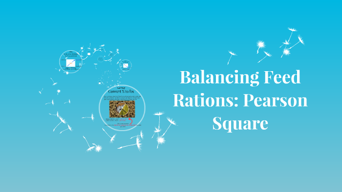 Balancing Feed Rations: Pearson Square by Ms. Cabrera on Prezi