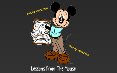 Lessons From the Mouse by 42 by Jessica Rich on Prezi