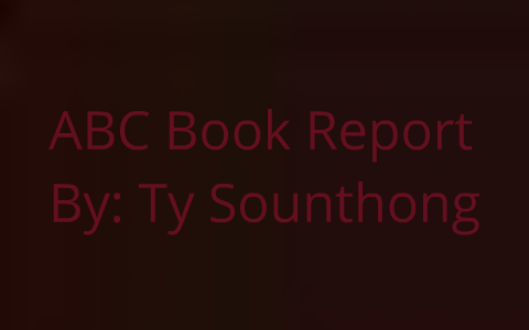 ABC Book Report Project by Ty Sounthong on Prezi