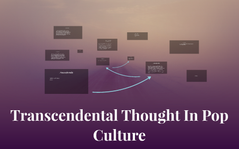 Transcendental Thought In Pop Culture by Alisa Breuer on Prezi