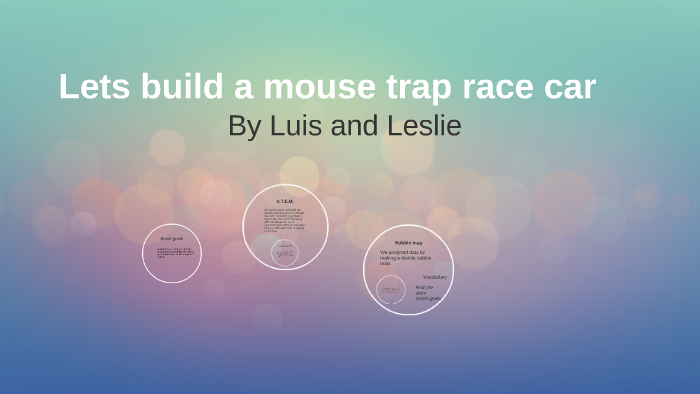 Lets build a mouse trap race car by Luis Carrillo