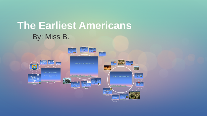 The Earliest Americans by M B on Prezi