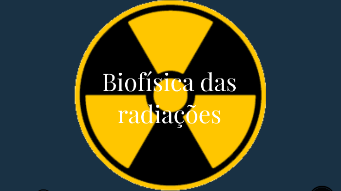 biofísica das radiações by leticia Santos on Prezi