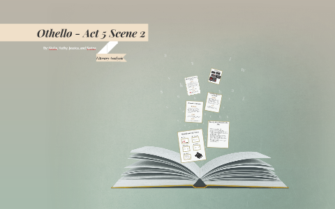 Othello - Act 5 Scene 2 by Kathy Xiao on Prezi
