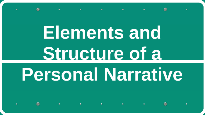 Elements of a Personal Narrative by Laura Cozzella on Prezi