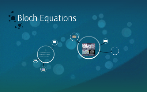 Bloch Equations by warren chen on Prezi