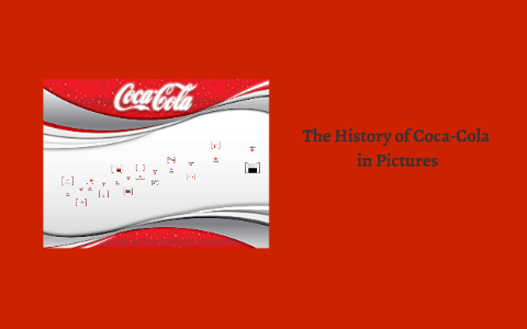 The History of Coca-Cola by Kenny Hyllberg on Prezi