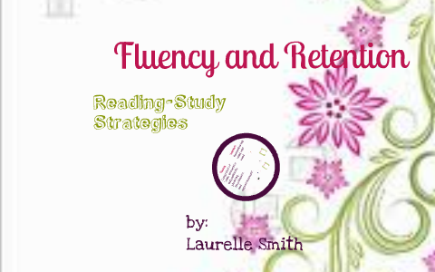 Fluency and Retention by Laurelle Smith on Prezi