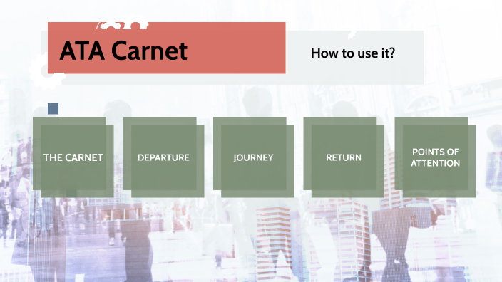 How to use your ATA carnet? by Géraldine Reintjens on Prezi