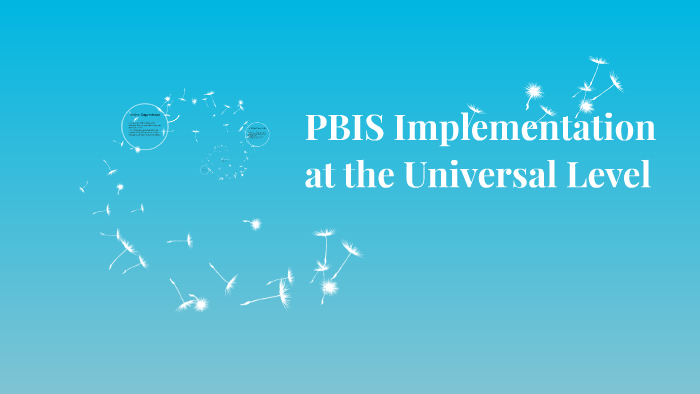 PBIS Implementation at the Universal Level by Taylor Hoskins on Prezi