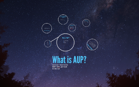 What is AUP? by Leslie Castillo on Prezi