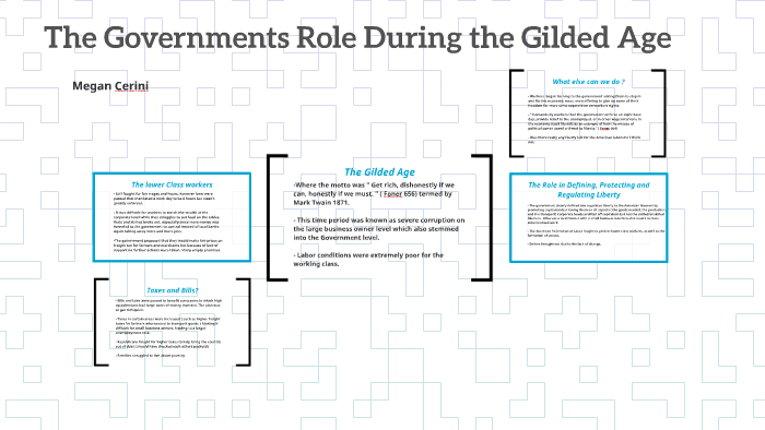 The Governments Role During the Gilded Age by Megan Cerini on Prezi