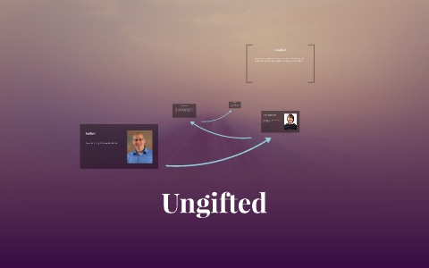 Ungifted by on Prezi