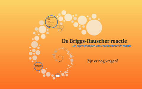de Briggs-Rauscher reactie by Britt de Valck on Prezi