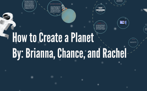 How to Create a Planet by Rachel Clark on Prezi