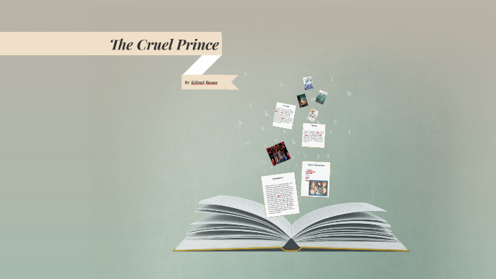 The cruel prince by Tefenet Banos on Prezi