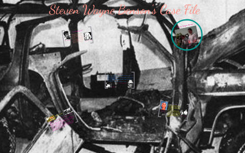 Steven Wayne Benson's Case FIle by Stephanie Li on Prezi