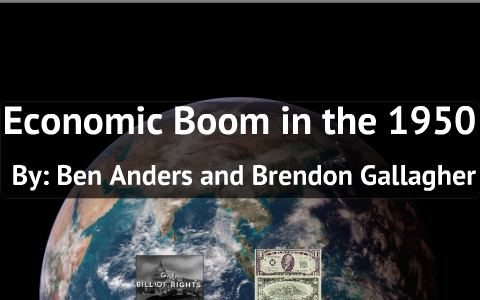 Economic Boom: 1950's by Benjamin Anders on Prezi